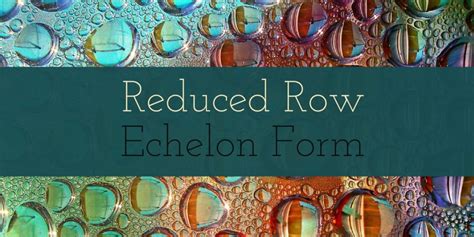 Reduced Row Echelon Form Problems In Mathematics