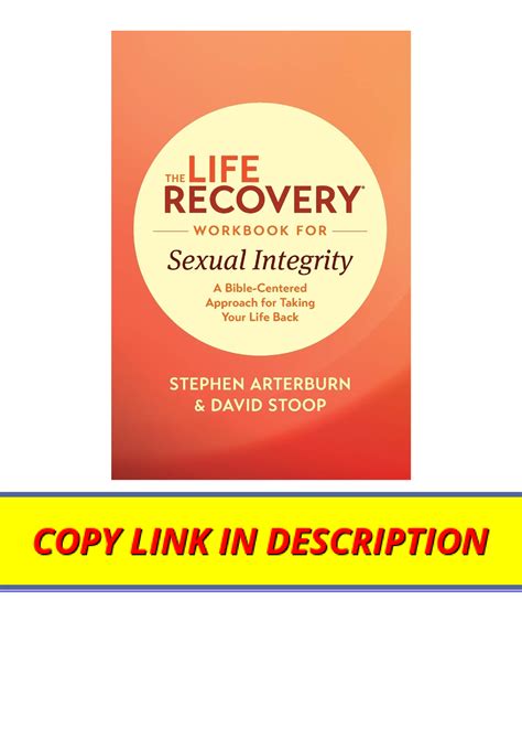 Download PDF The Life Recovery Workbook For Sexual Integrity A Bible Centered Approach For