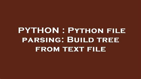 Python Python File Parsing Build Tree From Text File Youtube