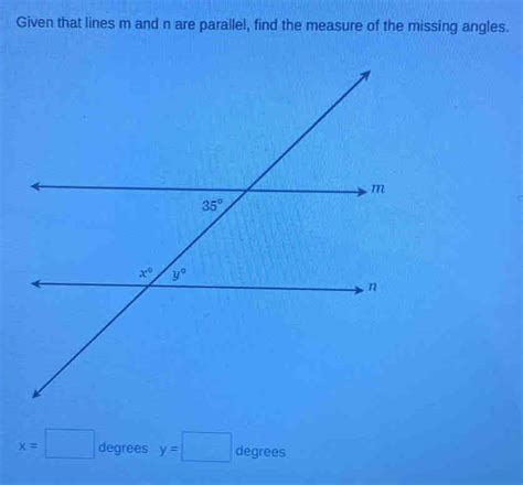 Given That Lines M And N Are Parallel Find The Measure Of The Missing Angles X Degrees Math