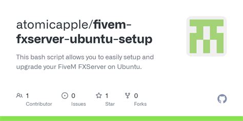 Github Atomicapplefivem Fxserver Ubuntu Setup This Bash Script Allows You To Easily Setup