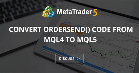 Convert Ordersend Code From Mql4 To Mql5 Symbols Expert Advisors And Automated Trading