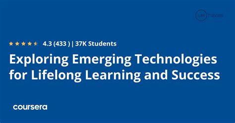 Exploring Emerging Technologies For Lifelong Learning And Success Coursera