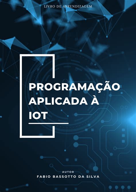 Ebook ProgramaÇÃo Aplicada À Iot Professor Fabio Bassotto Hot