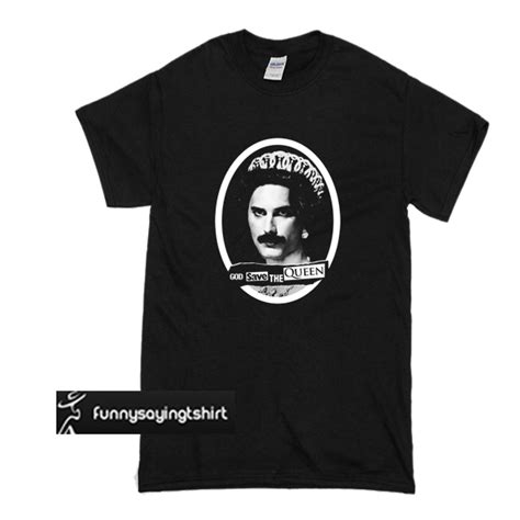 Freddie Mercury God Save The Queen T Shirt Funnysayingtshirts