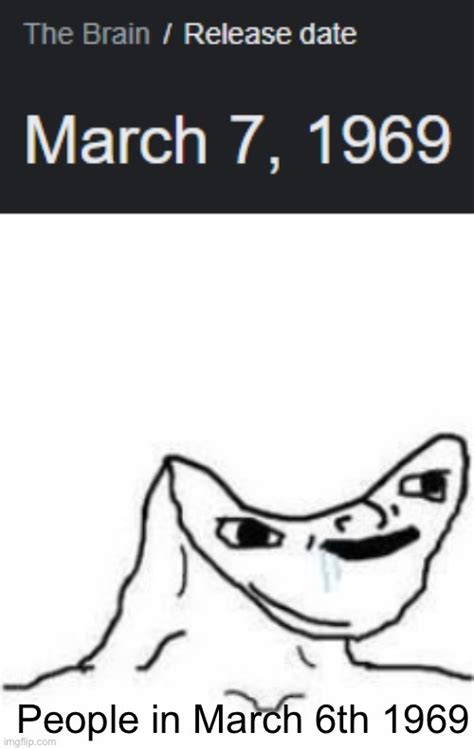 People In March 6th 1969 Meme By Fire Elmo Memedroid