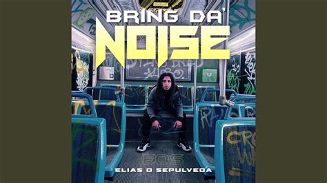 bring da noise youtube