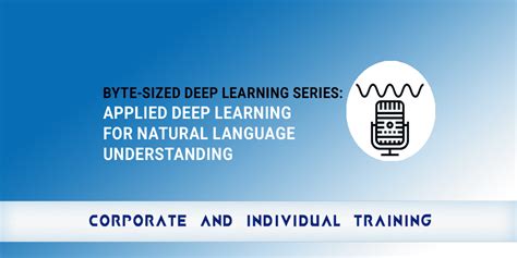 Byte Sized Deep Learning Series Applied Deep Learning For Natural