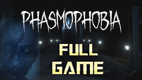 Phasmophobia Full Game Walkthrough No Commentary Youtube