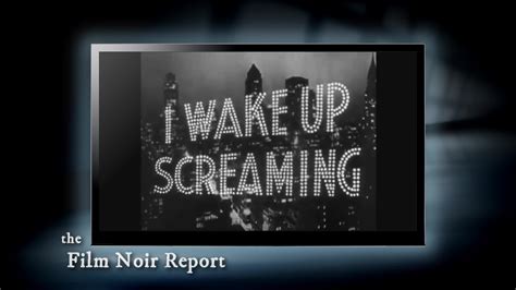 Film Noir Report I Wake Up Screaming 1941 Youtube