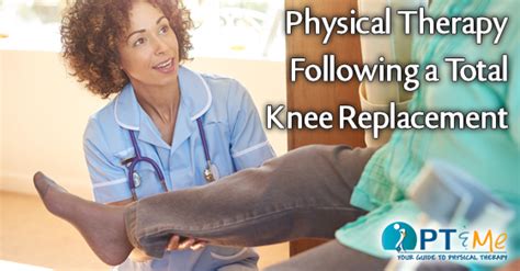 Physical Therapy Following A Total Knee Replacement Ptandme