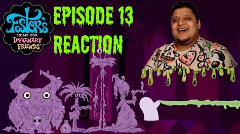 Fosters Home For Imaginary Friends Episode 13 Reaction Bloooo
