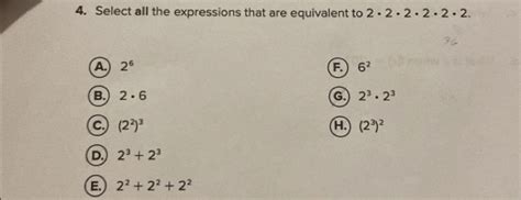 Select All The Expressions That Are Equivalent To 2· 2· 2· 2· 2· 2 A 2 6 A 6 2 B 2· 6 G [math]