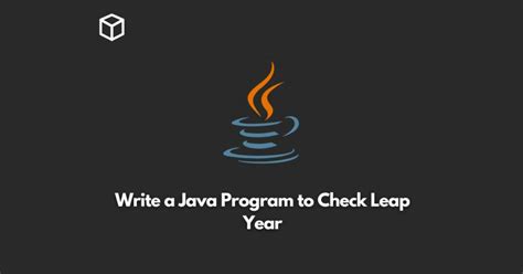 Write A Java Program To Check Leap Year Programming Cube
