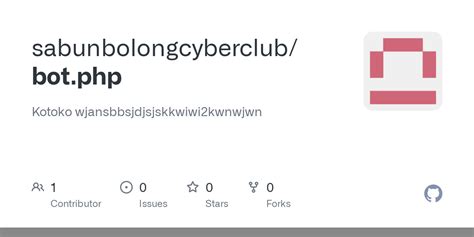 Github Sabunbolongcyberclubbotphp Kotoko Wjansbbsjdjsjskkwiwi2kwnwjwn