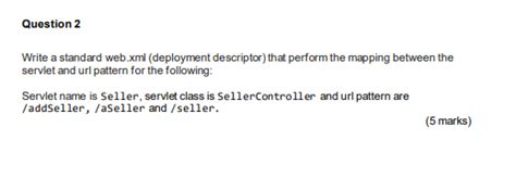 Solved Write A Standard Webxml Deployment Descriptor That