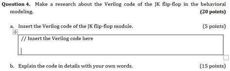 Question 4 Make A Research About The Verilog Code Of The Jk Flip Flop