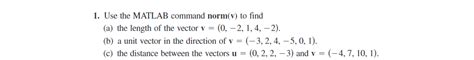Solved 1 Use The Matlab Command Normv To Find A The