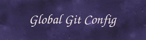 Create Global Gitconfig And Setup Git Alias Digital Fortress