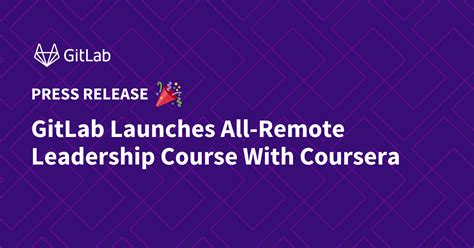 Gitlab Launches All Remote Leadership Course With Coursera Gitlab