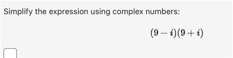 Answered Simplify The Expression Using Complex Numbers 9 I 9 I Kunduz