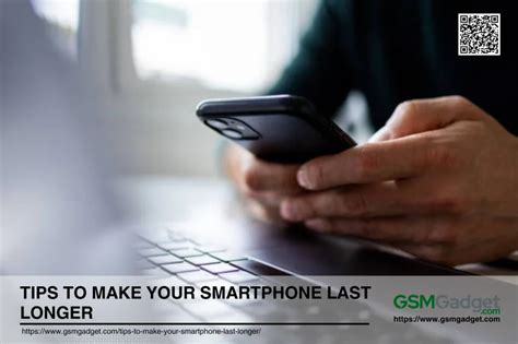 Tips To Make Your Smartphone Last Longer Gsm Gadget