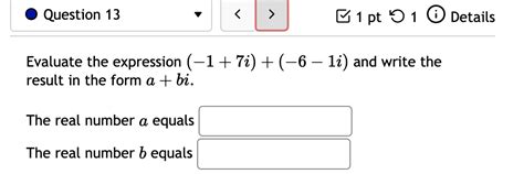 Solved Evaluate The Expression 1 4i 3−4i And Write The