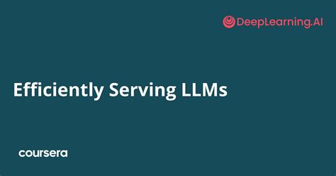 Efficiently Serving Llms