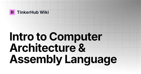 Intro To Computer Architecture And Assembly Language Tinkerhub Wiki
