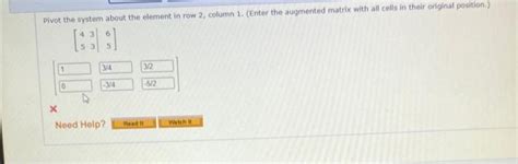 Solved Pivot The System About The Element In Row 2 Column