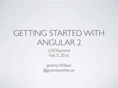Getting Started With Angular 2 Ux Dev Summit 2016 Speaker Deck