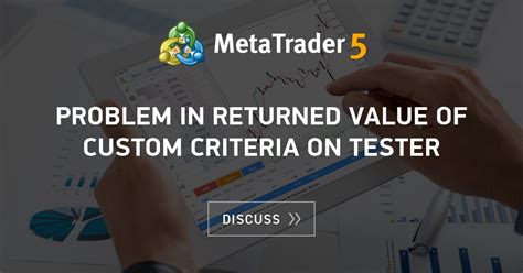 Problem In Returned Value Of Custom Criteria On Tester Divergence Mql4 And Metatrader 4