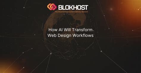 How Ai Will Transform Web Design Workflow Blokhost