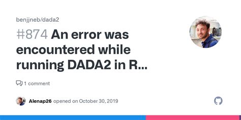 An Error Was Encountered While Running Dada2 In R Return Code 11
