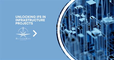 Unlocking The Benefits Of Ifs For Infrastructure Projects Rutterkey
