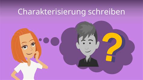 Charakterisierung Schreiben • Wie Geht Eine Charakterisierung · [mit Video]