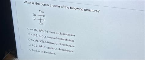Solved What Is The Correct Name Of The Following Structure