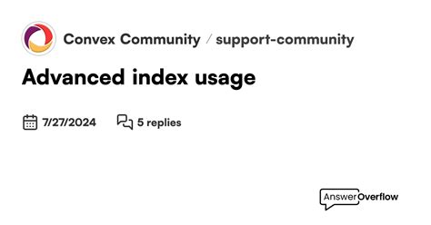 Advanced Index Usage Convex Community