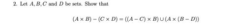 Solved Let A B C And D Be Sets Show That Chegg Com