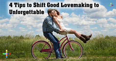 4 Tips To Shift Good Lovemaking To Unforgettable Positivemed