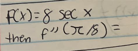 Solved F x 8secxthen f π8 Chegg com