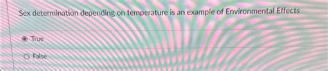 Solved Sex Determination Depending On Temperature Is An
