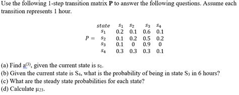 Use The Following 1 Step Transition Matrix P To