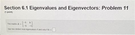 Solved Section 61 Eigenvalues And Eigenvectors Problem 11