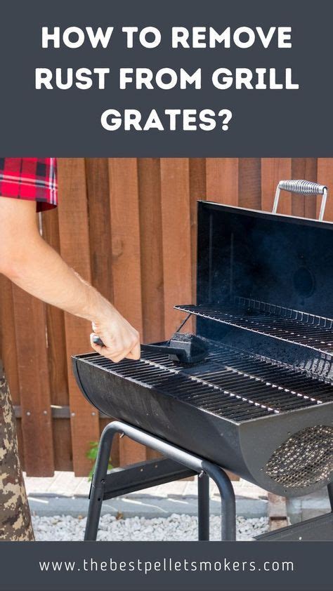 How To Remove Rust From Grill Grates The Ultimate Guide Artofit
