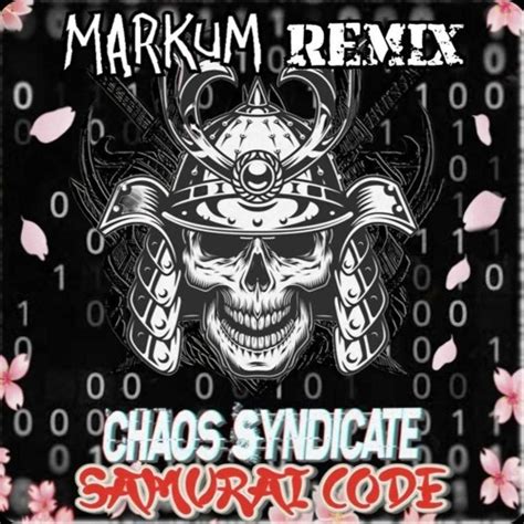 Stream Samurai Code Chaos Syndicate Markum Remix By Markum Listen Online For Free On