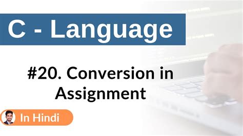 20 Conversion In Assignment C Language Hindi Youtube