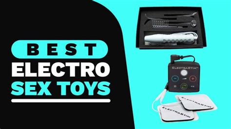 4 Best Electro Sex Toys Video Demonstration My Sex Toy Guide