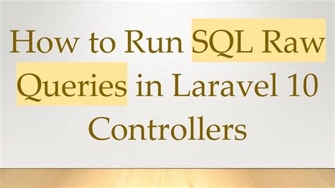 How To Run Sql Raw Queries In Laravel 10 Controllers Youtube