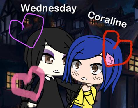 Coraline X Wednesday Gacha Life By Andyfoxmario On Deviantart